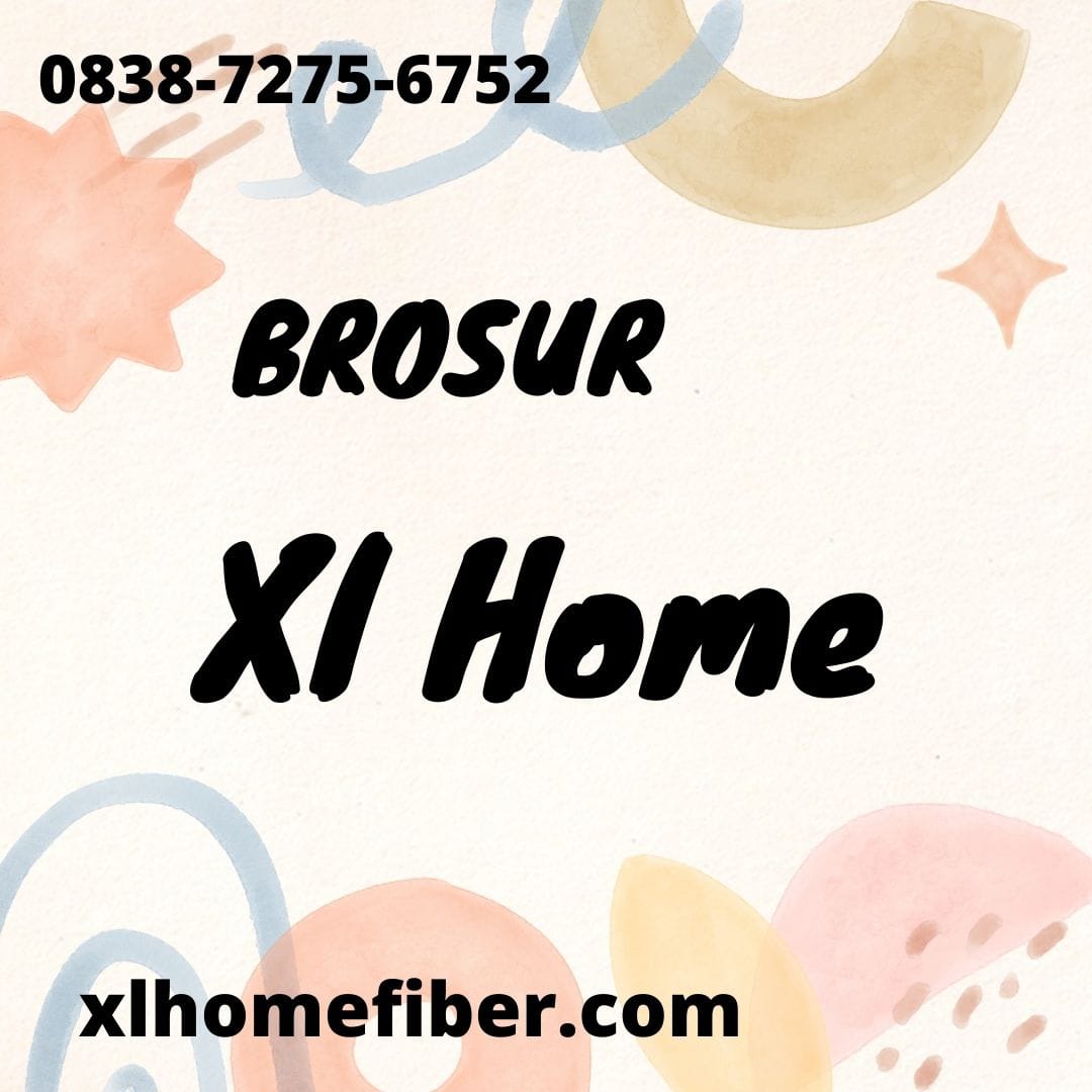 Brosur XL Home Terbaru 2025 - Nomor Whatsapp 0838-7275-6752 - XL Home Fiber