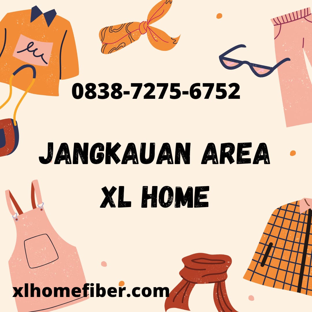 Jangkauan Area XL Home Terbaru 2025 - Nomor Whatsapp 0838-7275-6752 ...