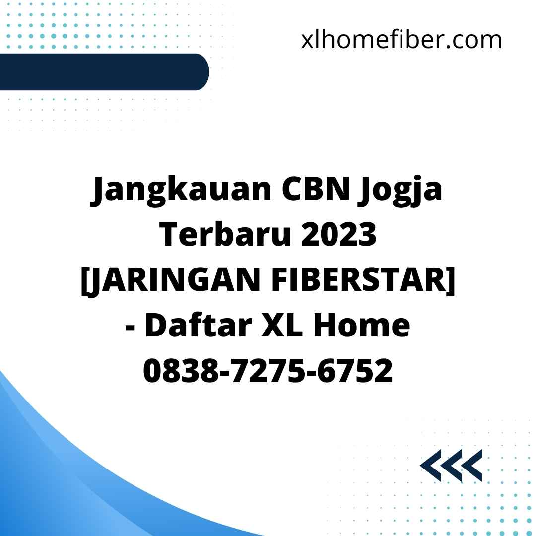 Jangkauan CBN Jogja Terbaru 2025 [JARINGAN FIBERSTAR] - Daftar XL Home ...